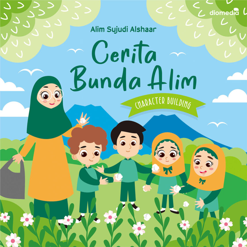 Cerita Bunda Alim Character Building – Diomedia