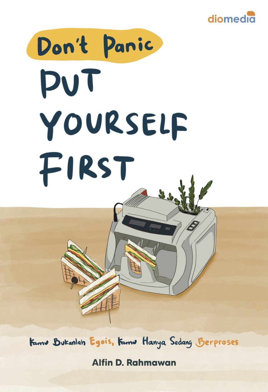 Don’t Panic Put Yourself First Kamu Bukanlah Egois, Kamu Hanya Sedang ...