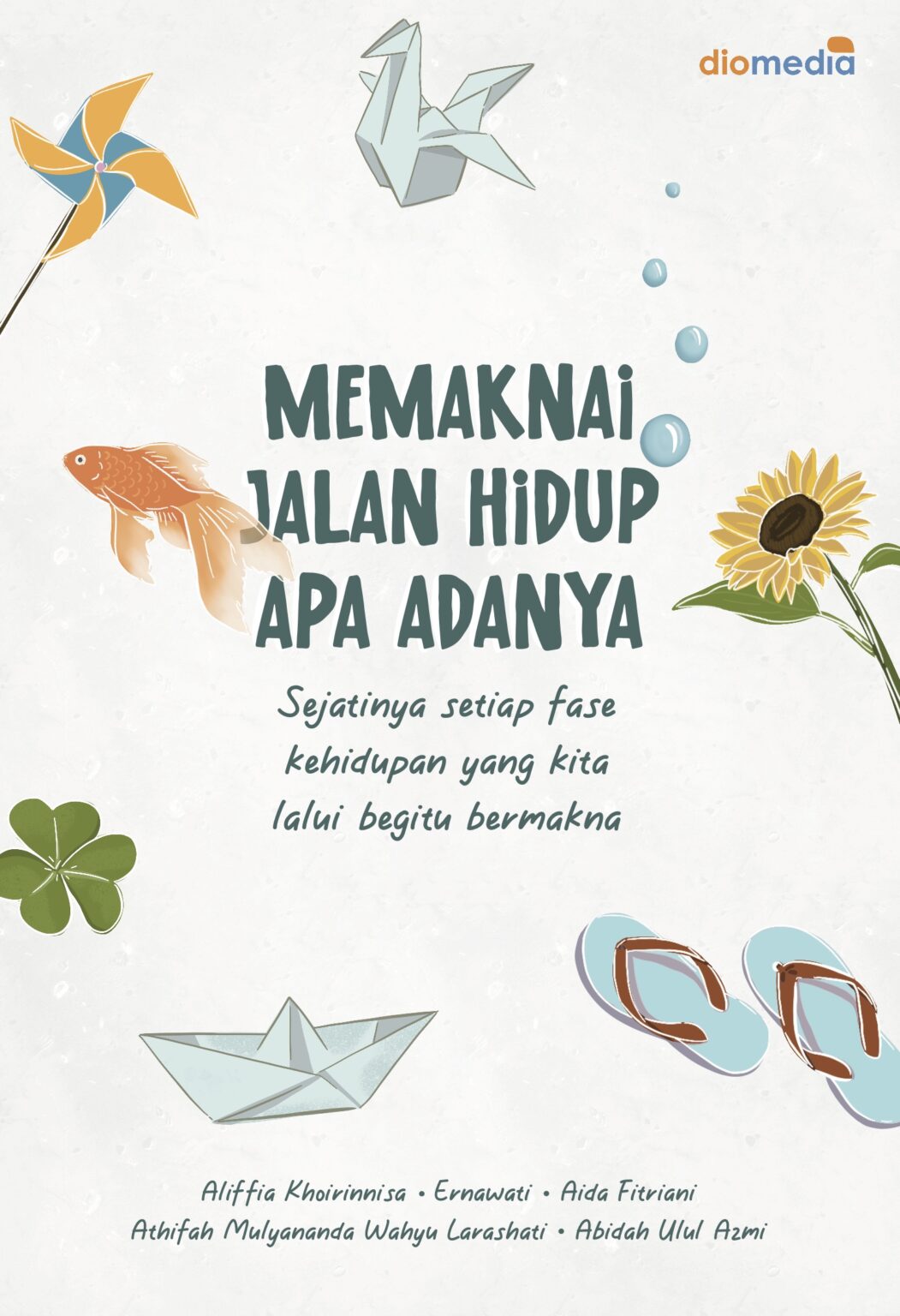 Memaknai Jalan Hidup Apa Adanya – Diomedia