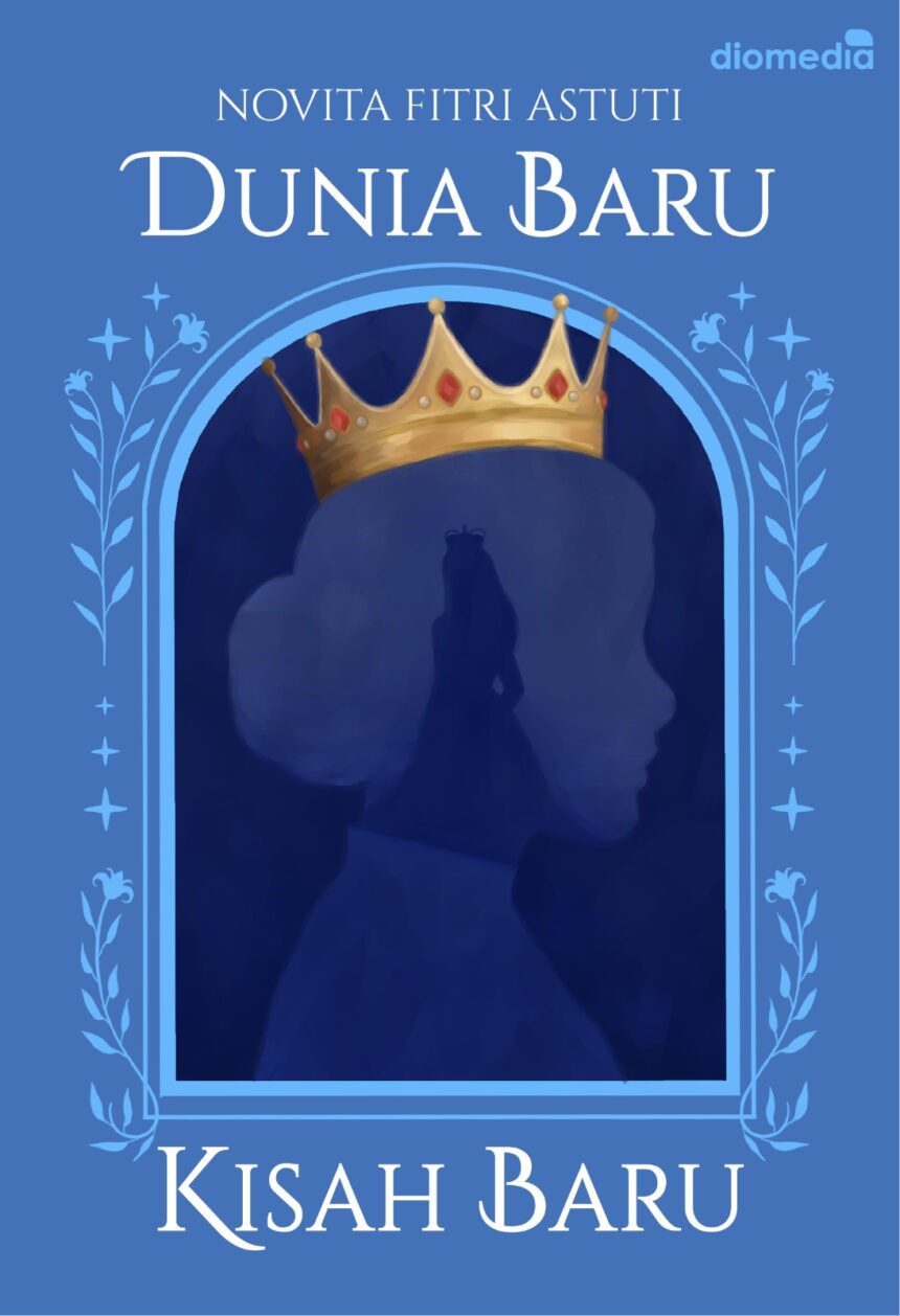 DUNIA BARU, KISAH BARU – Diomedia